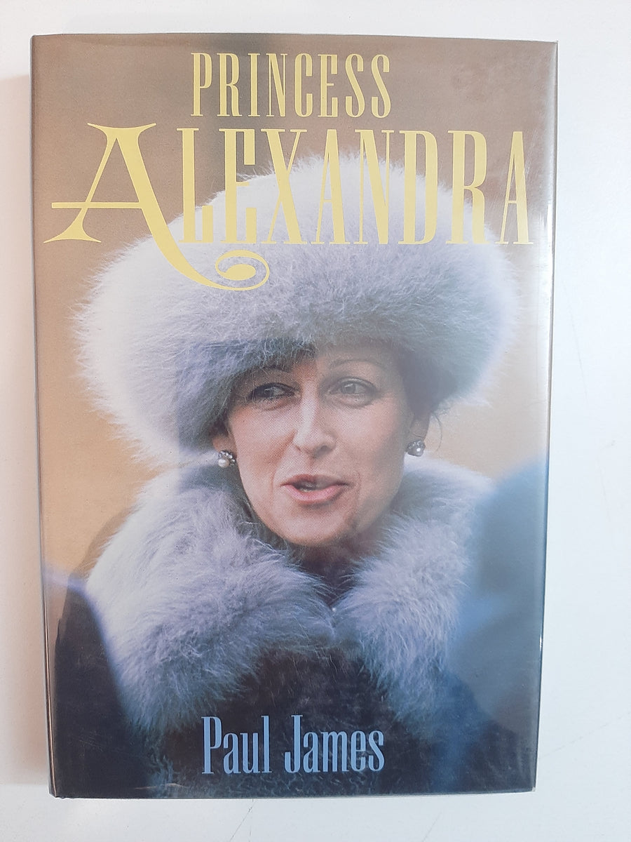 Princess Alexandra By Paul James – Timeless Collectible Books